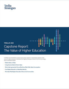 Capstone Report: The Value of Higher Education - Trellis Strategies