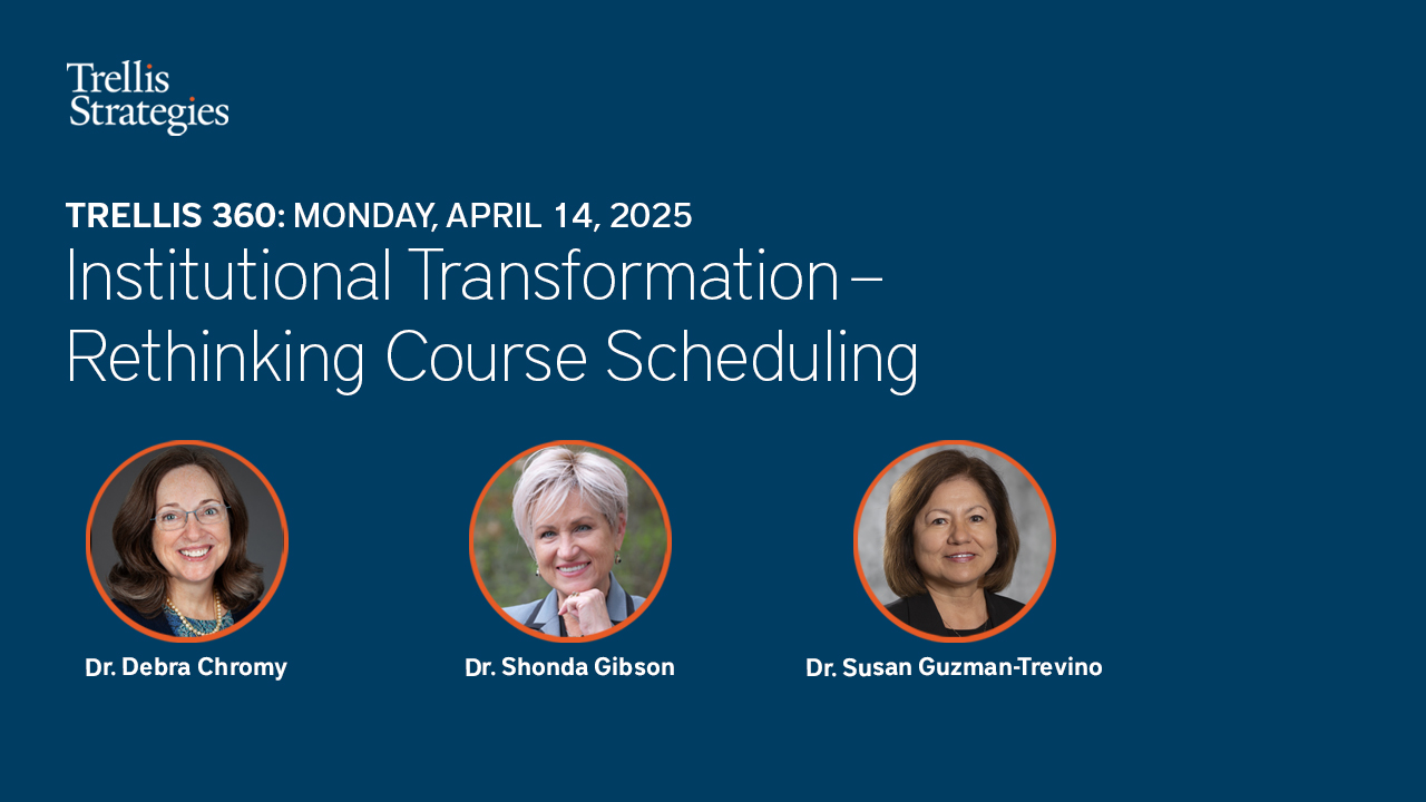 Trellis Strategies 360 Discussion Series - Institutional Transformation: Rethinking Course ...