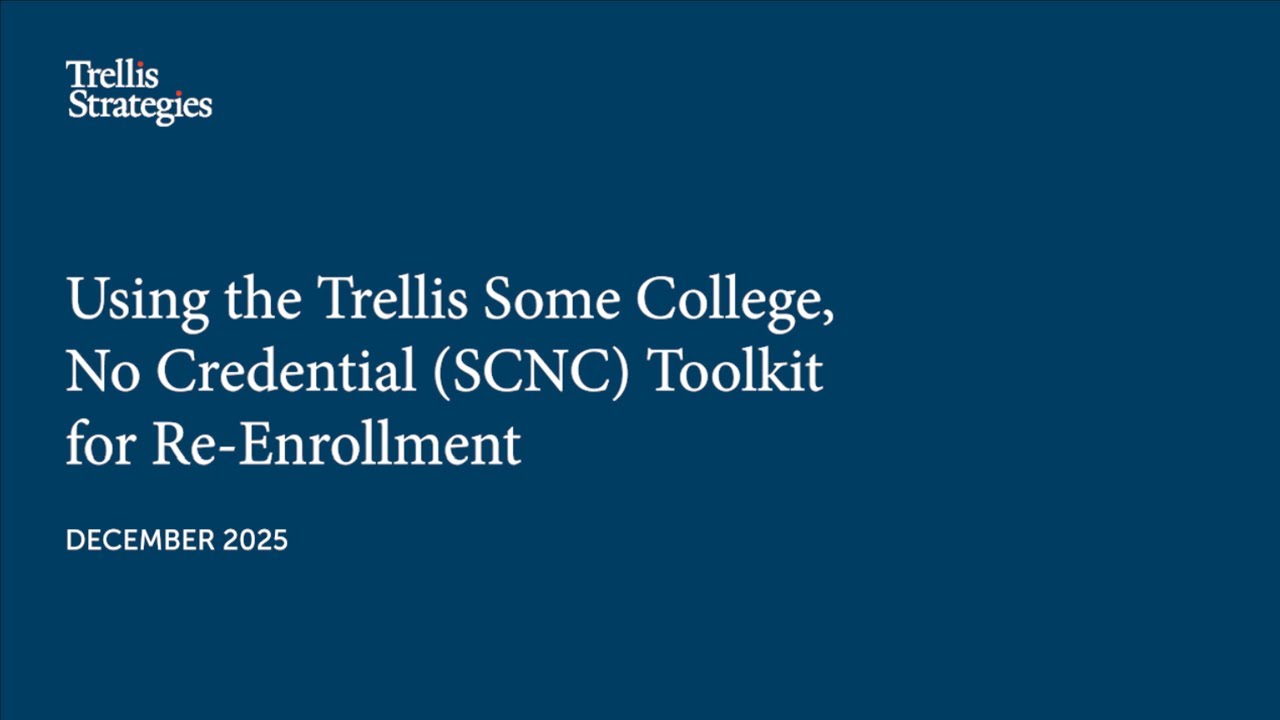 Using The Trellis Some College, No Credential (SCNC) Toolkit For Re ...